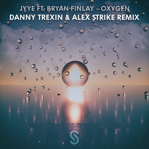 Stream Jyye - Oxygen (Danny Trexin & Alex Strike Remix) by Danny Trexin ...