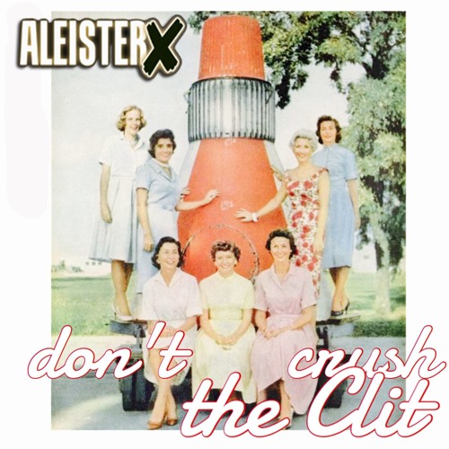 Stream DON'T CRUSH THE CL!T by Aleister X | Listen online for free on ...