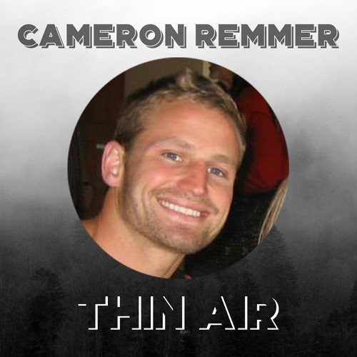 Stream Episode 20 - Cameron Remmer (Part 1) by Thin Air Podcast ...