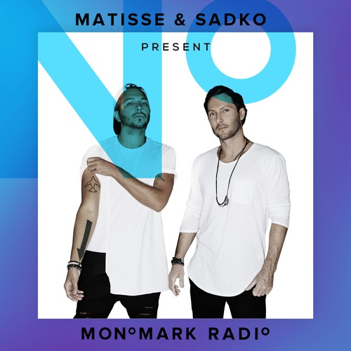 Matisse & Sadko - Monomark Radio 010 2017-04-11