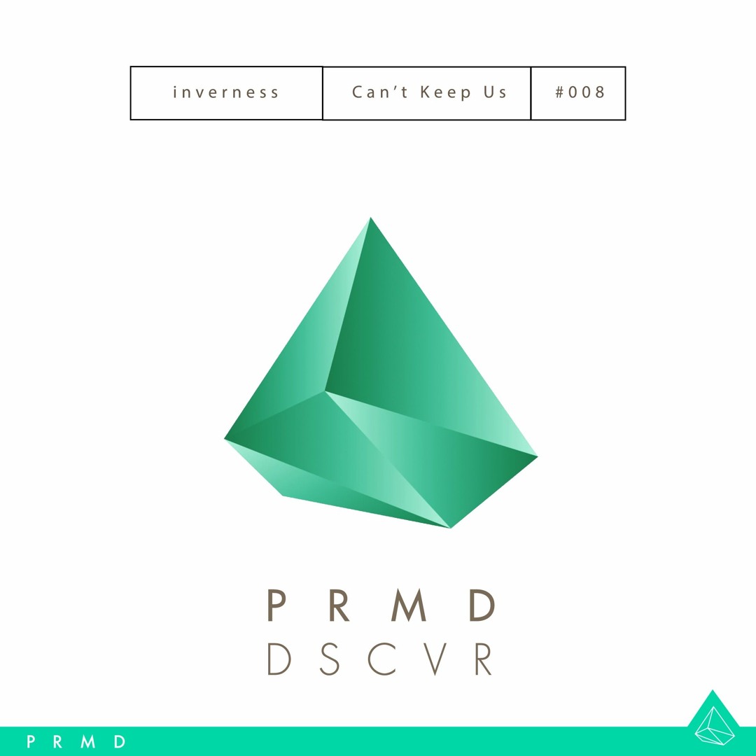 Stream inverness - "Can't Keep Us" (PRMD DSCVR) by PRMD Music | Listen ...