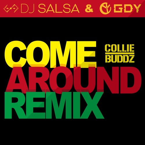 Stream Come Around Salsa And Gdy Remix Collie Buddz Preview By Gdy