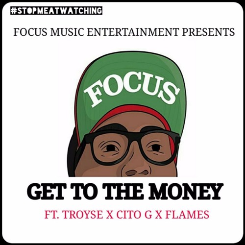 Stream Get to the Money Ft. Cito G, Flames, & Troyse (Prod. By Ocktane ...