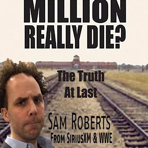 Stream episode SiriusXM Host Sam Roberts Is A Holocaust Denier by OJ ...