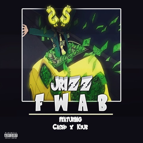 Stream Jrizz - FWAB (feat. Casho x Kdub) by JrizzleBeats | Listen ...