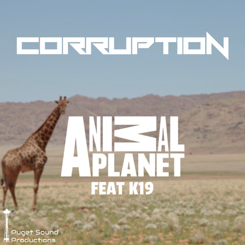 Stream Corruption - Animal Planet (feat. K19) [FREE DOWNLOAD] by JG ...
