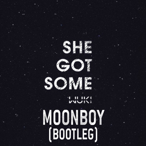 Stream Wuki ft. Jay Davi - She Got Some (MOONBOY Bootleg) [LA CLINICA ...