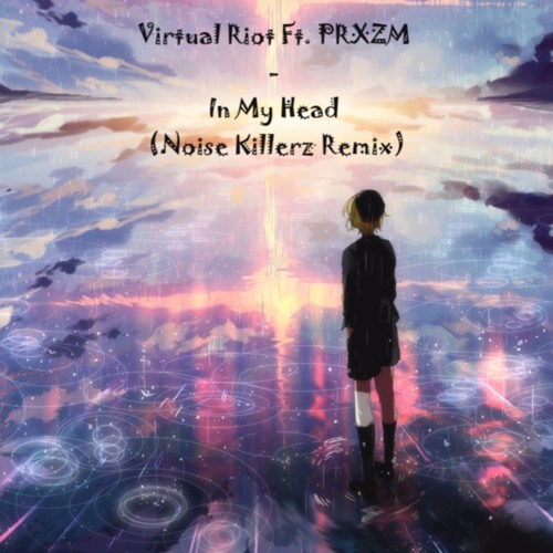 Stream Virtual Riot Ft. PRXZM - In My Head (Noise Killerz Remix) by ...