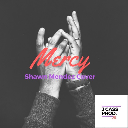 Stream Mercy By Shawn Mendez OFFICIAL Cover by Joey Cass | Listen ...