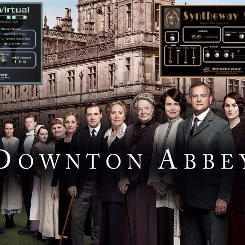 Stream Downton Abbey, The Suite (John Lunn) Realistic Virtual Piano ...