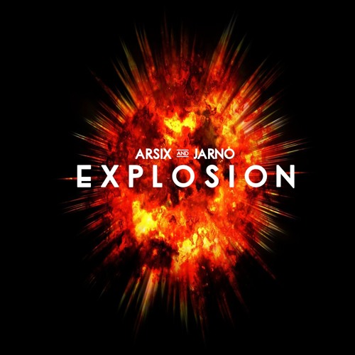 Stream Arsix & Jarno - Explosion (Original Mix) by Jarno | Listen ...