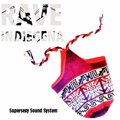 Stream Supersexy Sound System - El Canto De La Abuela Quechua by ...