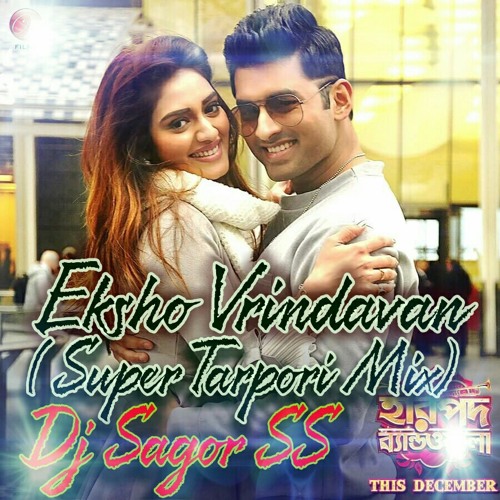 Stream Eksho Vrindavan ( Super Tarpori Mix ) Dj Sagor SS.mp3 by SS ...