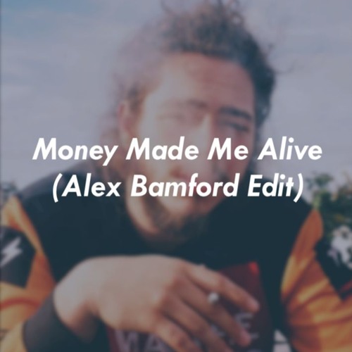 Listen to music albums featuring Money Made Me Alive (Alex Bamford Edit ...