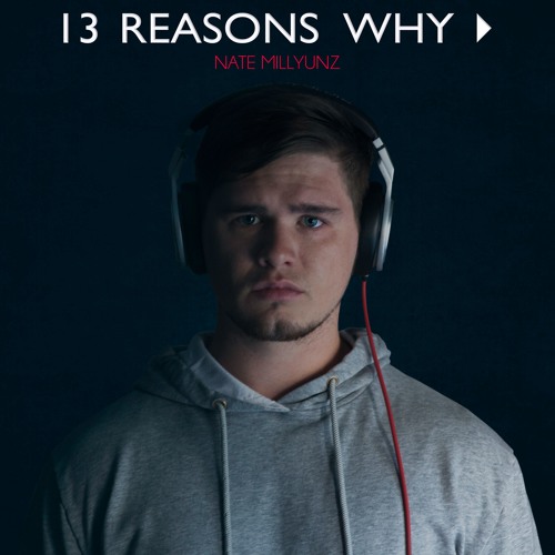 "13 Reasons Why" - Listen to music