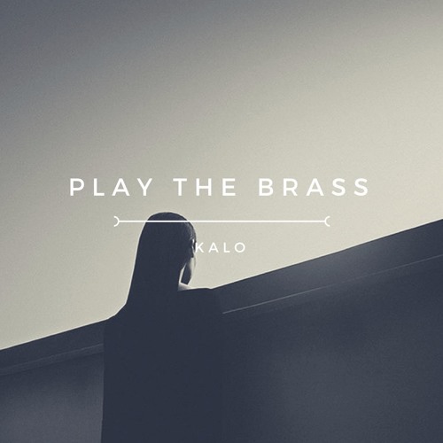 Stream play the brass by kalo | Listen online for free on SoundCloud