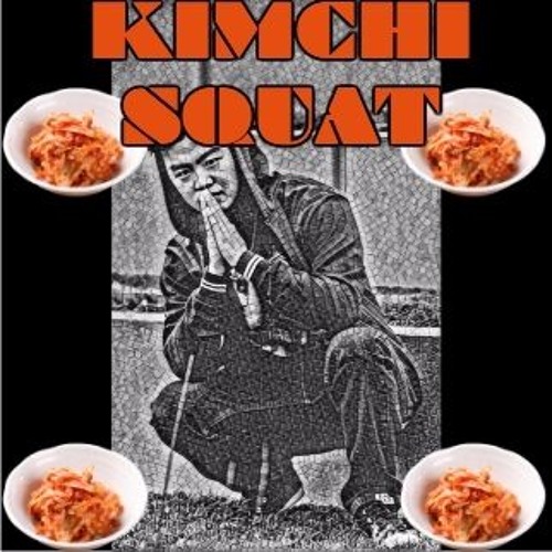 Stream Kimchi Squat by Solomon WOOK | Listen online for free on SoundCloud