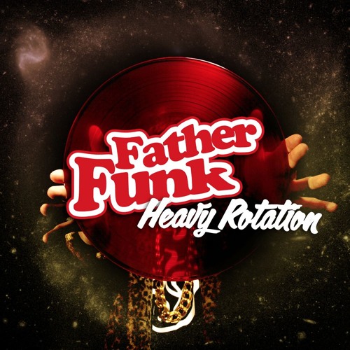 Stream Father Funk | Listen to Father Funk - Heavy Rotation (OUT NOW ...