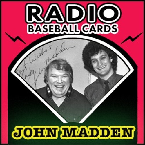 Stream episode John Madden introduces Radio Baseball Cards with history ...