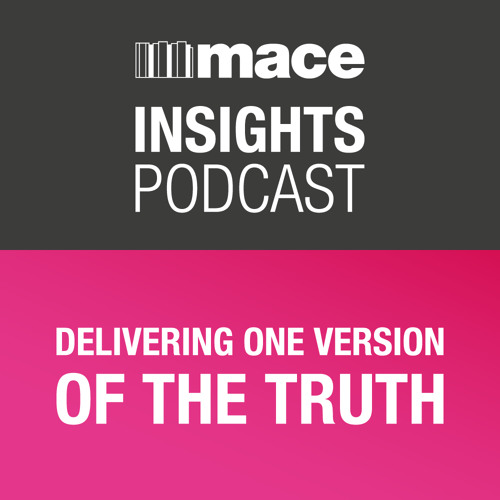 Stream Delivering one version of the truth by Mace Group podcasts ...