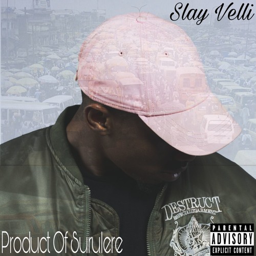 Stream Slay Velli | Listen to PRODUCT OF SURULERE playlist online for ...