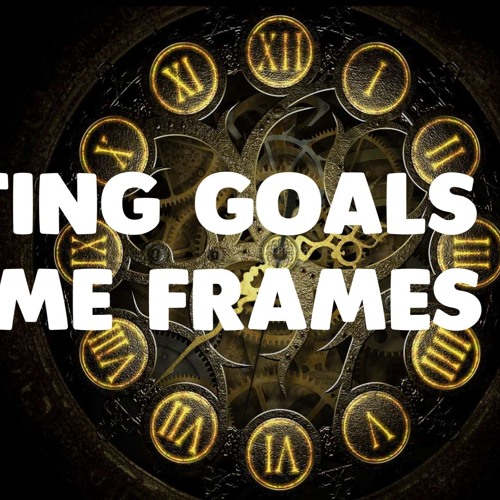 Stream Setting Goals & Time frames by NextGenNovelist | Listen online ...