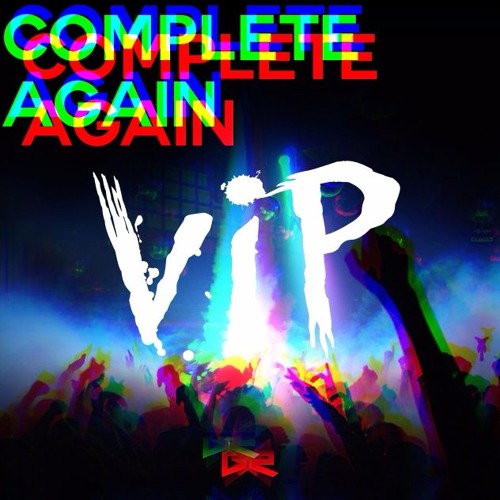Stream Complete Again (VIP) by AlanGRX | Listen online for free on ...