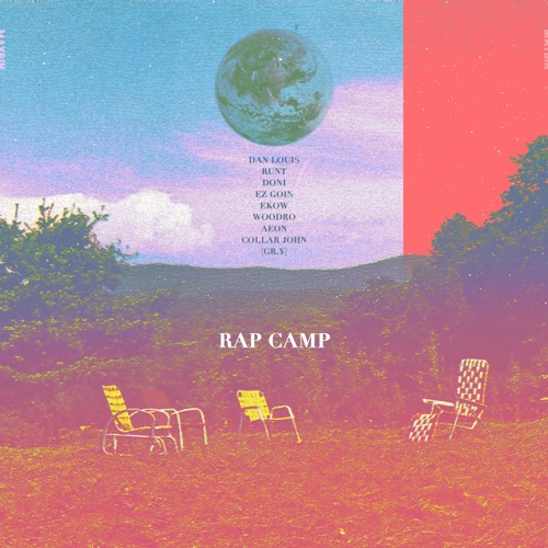 Stream Rap Camp 1 (feat. Dan Louis, Runt, Doni, EzGoin, Ekow, Woodro ...