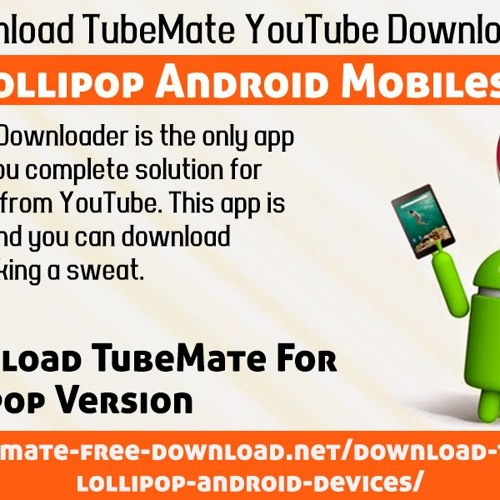 Stream How To Download TubeMate YouTube Downloader On Your Lollipop ...