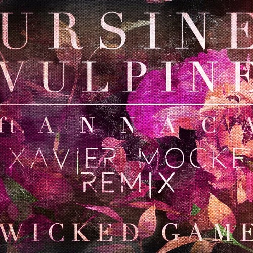 Stream Ursine Vulpine - Wicked Game (XavierMocke EDIT) by XAV | Listen ...