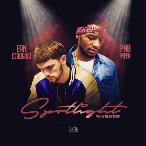 Stream SPOTLIGHT- Ft. PnB Meen (Prod. Andrew Meoray) by Ean Cerogino ...