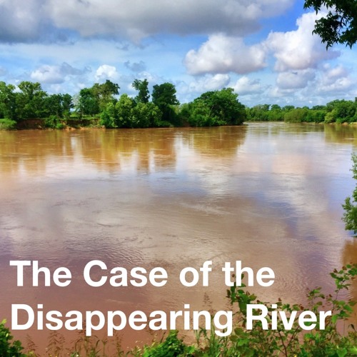 Stream episode The Case of the Disappearing River by Jason Ridgeway ...