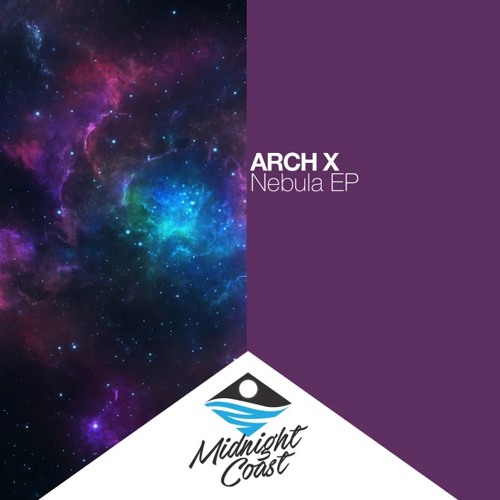 Stream ArchX - Nebula *Preview [Midnight Coast] by ArchX | Listen online for free on SoundCloud