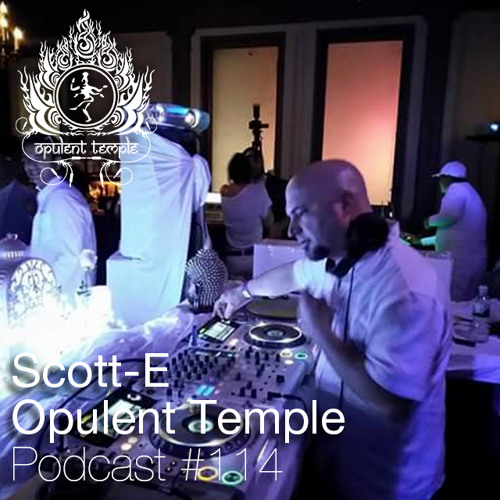 Stream Opulent Temple Podcast #114 - Scott-E - live @ Opulent Temple ...