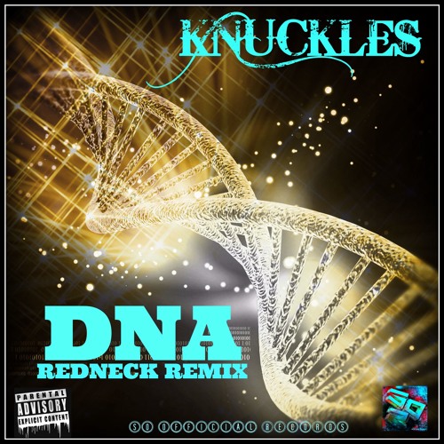 Stream Knuckles - DNA (Redneck Remix) by Knuckles Rap Music | Listen ...