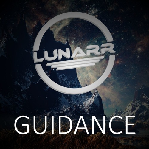 Stream Guidance by LUNARR | Listen online for free on SoundCloud