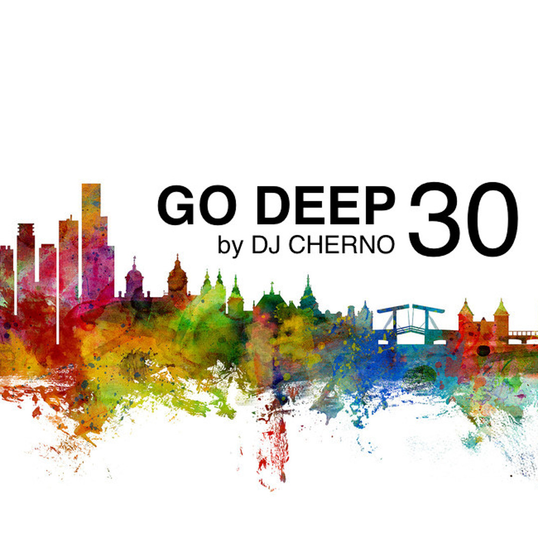 Stream go deep 30 by Dj Cherno | Listen online for free on SoundCloud