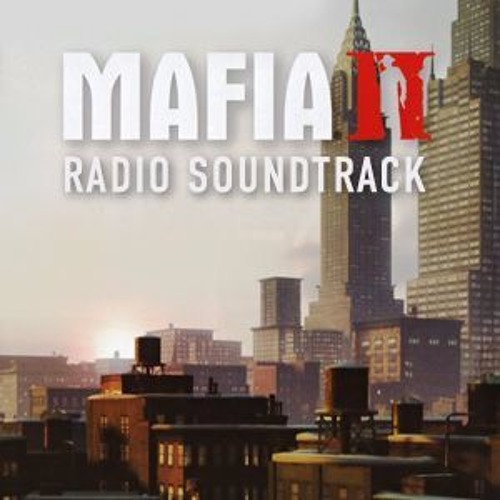 Stream Mafia II - Radio Soundtrack by Sherifmahny | Listen online for ...
