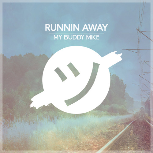 Stream Runnin Away by My Buddy Mike | Listen online for free on SoundCloud