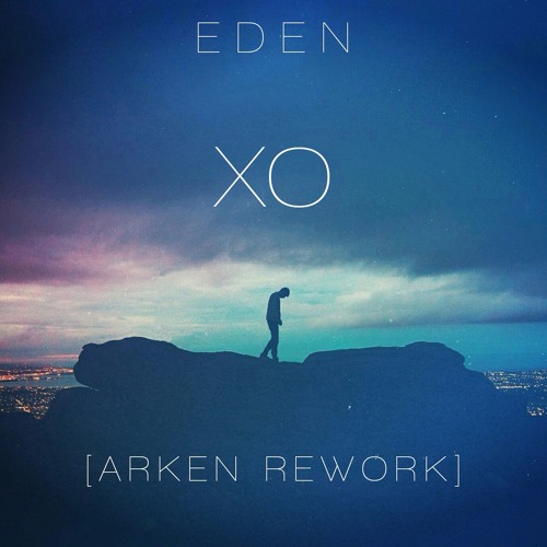 Stream EDEN - XO [ARKEN Rework] by Anatlas | Listen online for free on ...