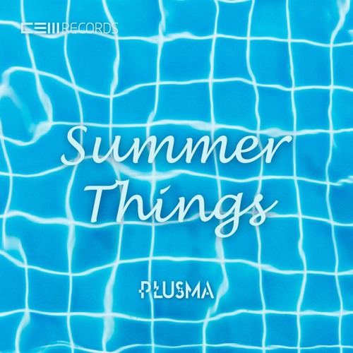 Stream Plusma - Summer Things by CEM Records | Listen online for free ...