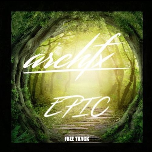 Stream Arch FX - EPIC [Free Release] by EuphoricHardStyleZ | Listen ...