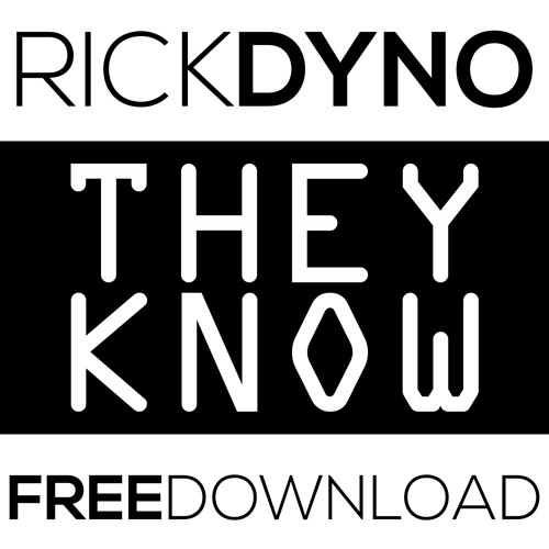 Stream They Know (Original Mix) *** FREE DOWNLOAD *** by Rick Dyno ...