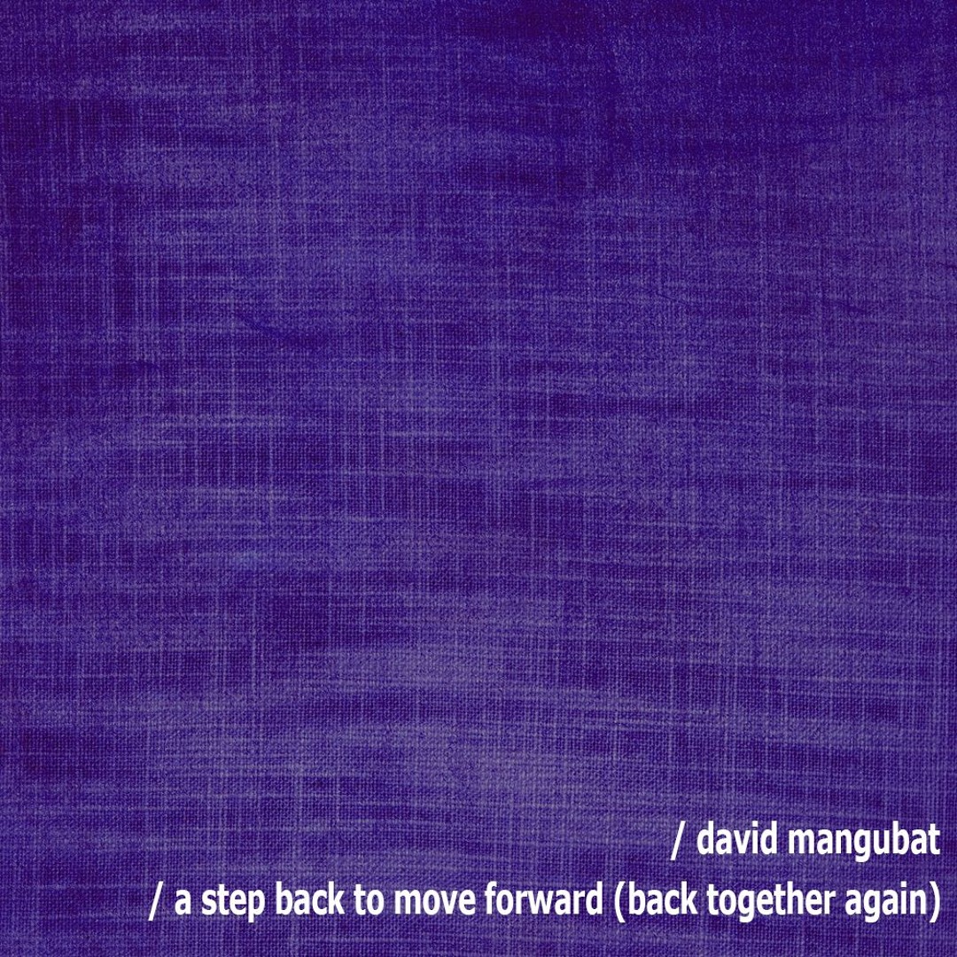 Stream A Step Back To Move Forward (Together Again) by davidmangubat ...