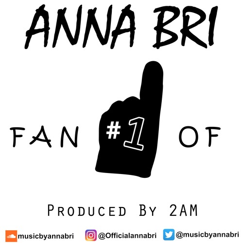 Stream Anna Bri - Fan Of #1 (Prod. By 2AM) by Anna Bri | Listen online ...