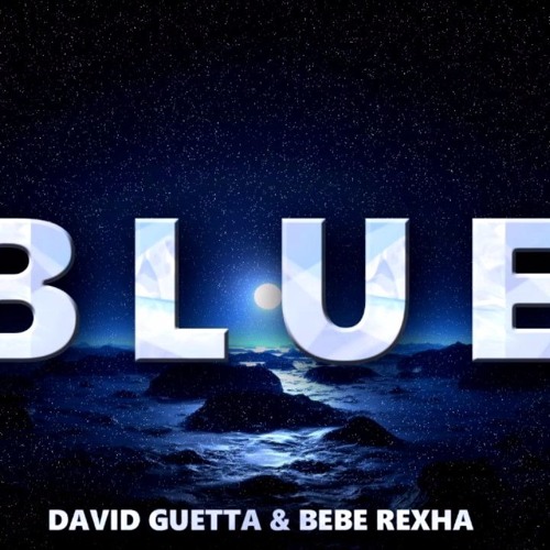 Stream David Guetta & Bebe Rexha - Blue by Leandro Ruediger | Listen ...