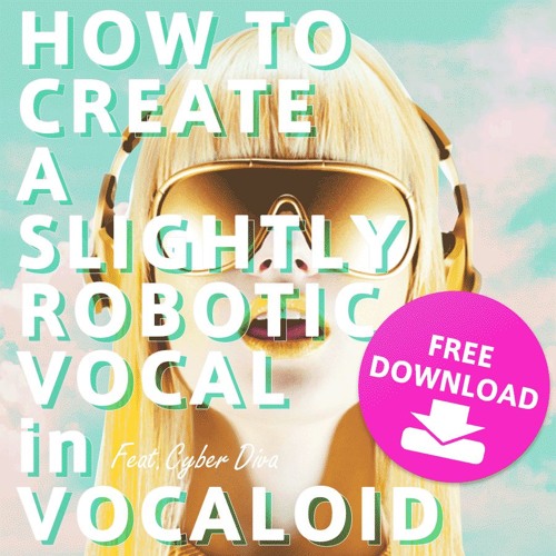 Listen to How to create a Slightly Robotic Vocal in VOCALOID feat ...