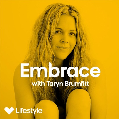 Stream episode Embrace with Taryn Brumfitt by Lifestyle Podcast Network ...