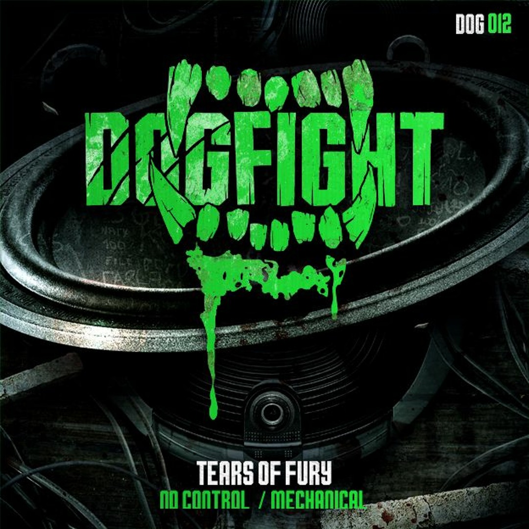 Listen to [DOG012] Tears Of Fury - No Control by Dogfight Records in 🙋 ...