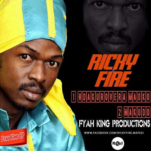 Stream Ricky Fire - Ndakurovera Maoko (Fyah King Productions) May 2017 ...